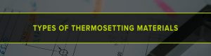 Thermoplastics & Thermosets: Why They Work Together